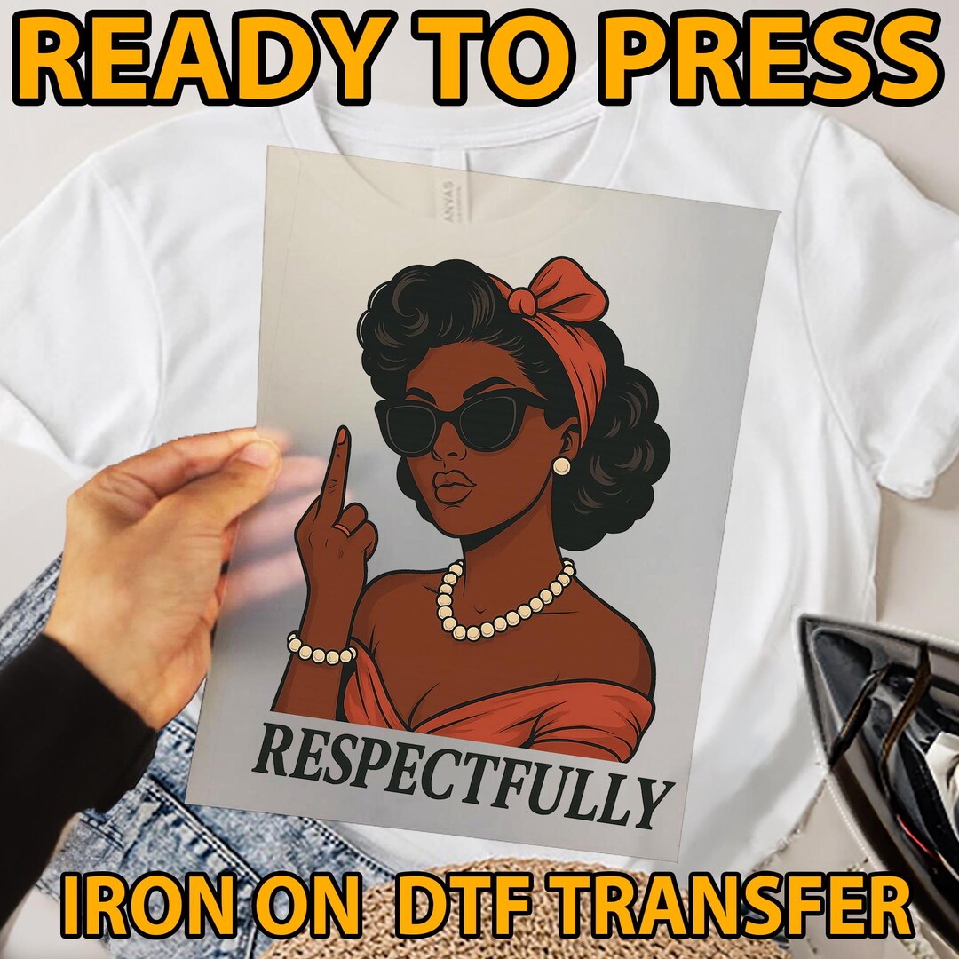 Respectfully DTF Transfer, Retro Black & White Woman Middle Finger ...