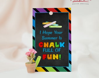 Hope Your Summer is Chalk Full of Fun Tags, Editable End of School Year ...