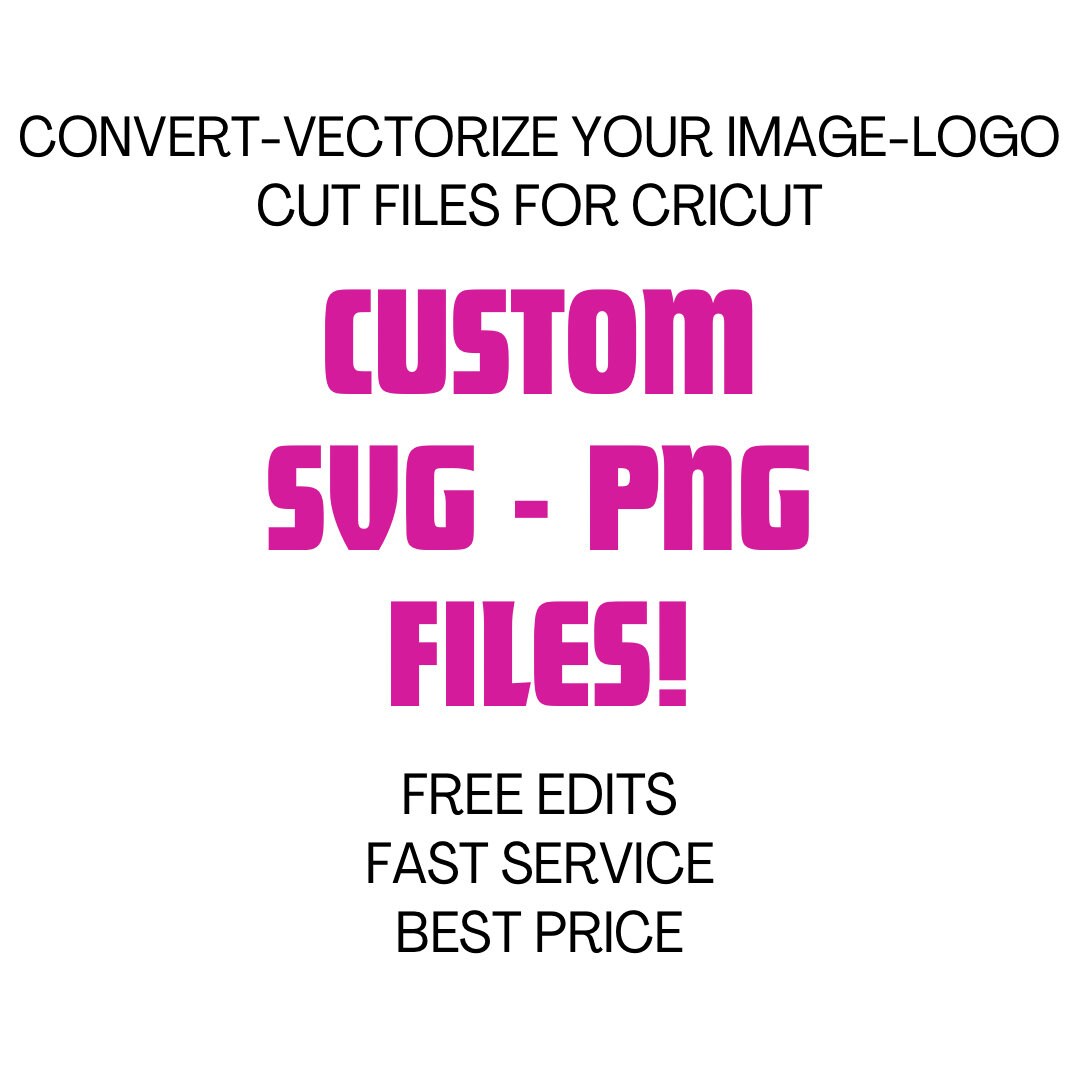 Custom SVG Custom SVG Files for Cricut Custom PNG Convert to Svg ...
