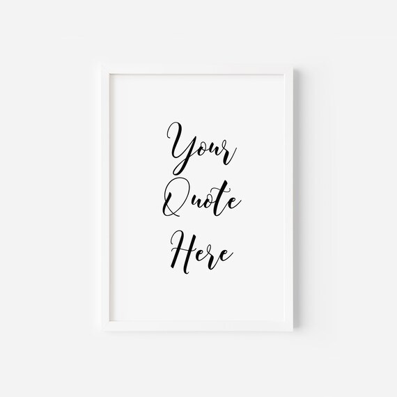Custom Quote Printable Wall Art Your Quote Here Digital - Etsy