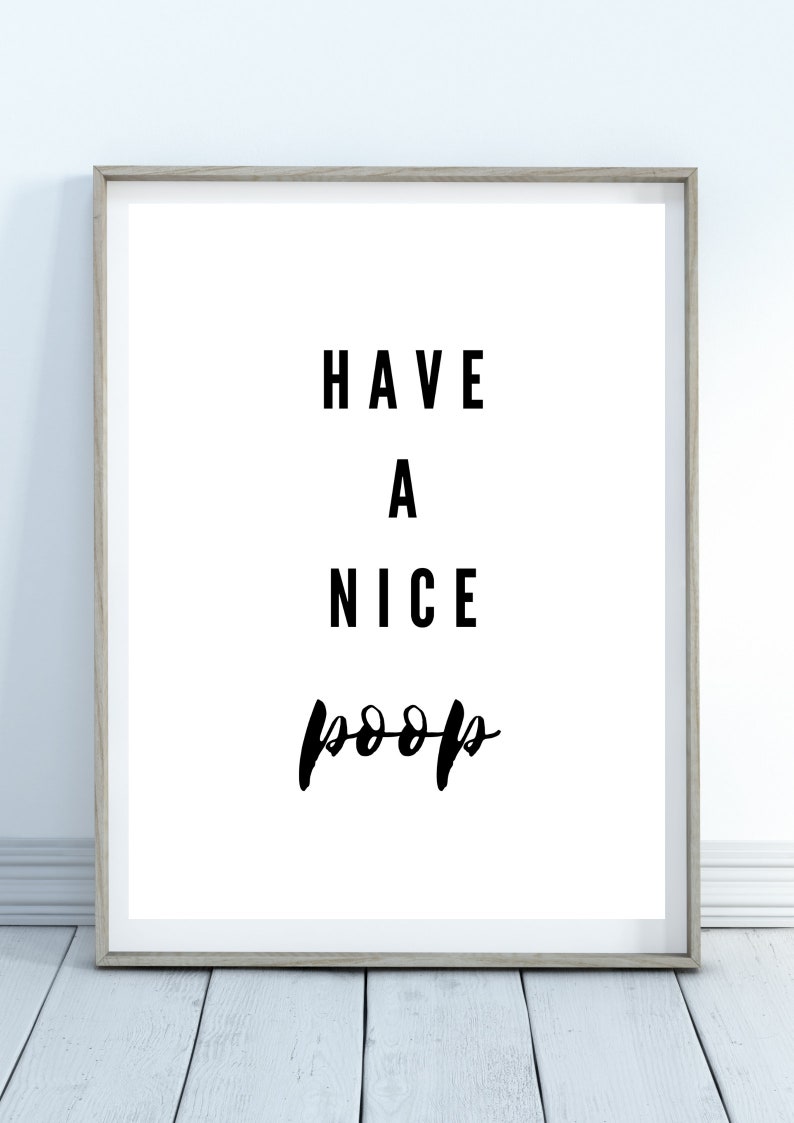 Have a Nice Poop Printable Poster Digital Print Wall Decor Bathroom Art ...