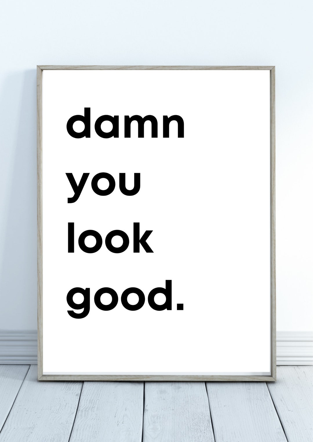 Damn You Look Good Printable Poster Digital Print Wall Decor Art ...