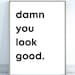 Damn You Look Good Printable Poster Digital Print Wall Decor Art ...
