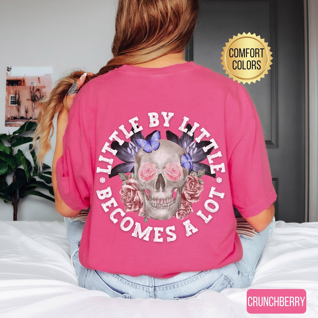 Little by Little Becomes A Lot Shirt, Comfort Colors, Pump Cover ...