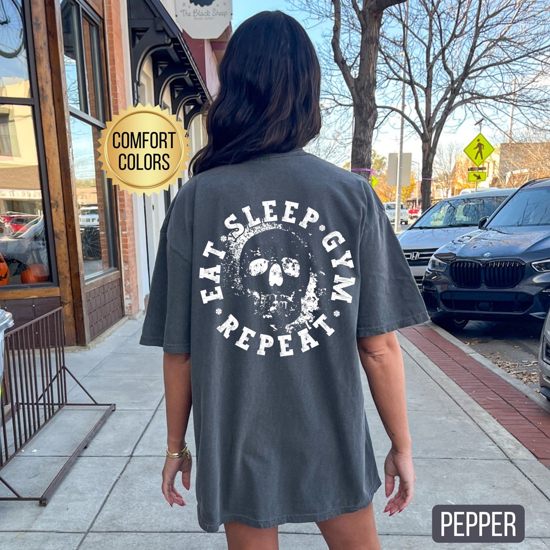 Eat Sleep Gym Repeat Shirt, Comfort Colors, Skull Lifting Shirt, Pump ...