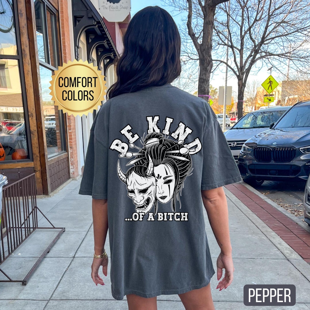 Be Kind of A Bitch Shirt, Comfort Colors, Funny Pump Cover, Sarcastic ...