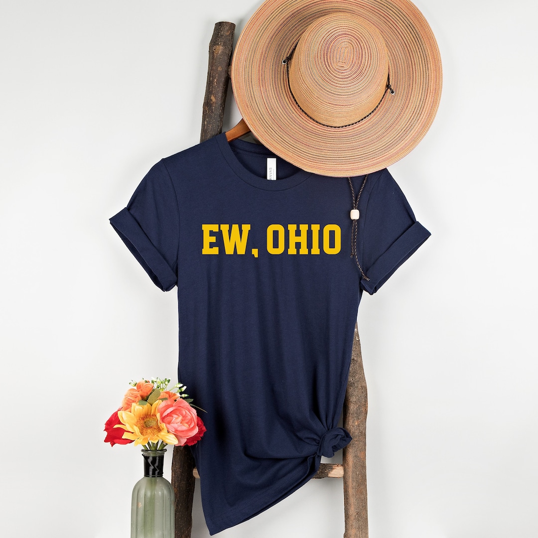 Funny Michigan Shirt - Ew, Ohio Shirt - Funny Football Shirt - Michigan ...