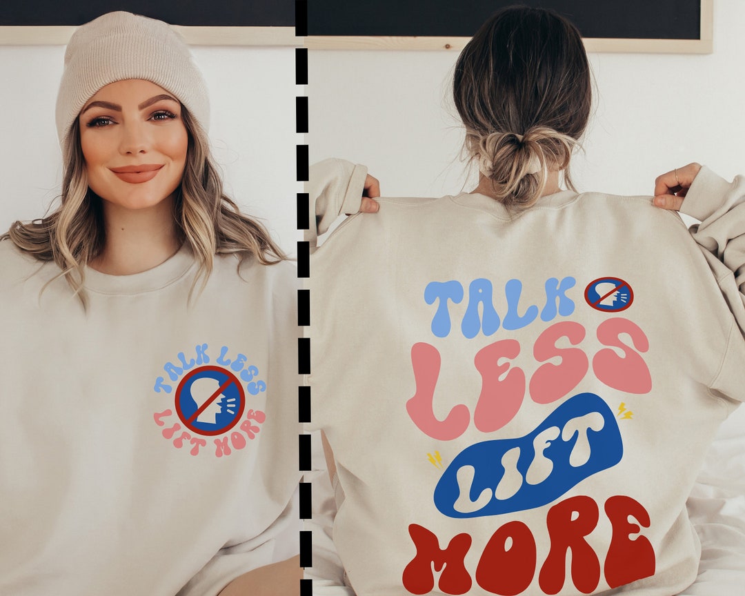 Talk Less Lift More Pump Cover Sweatshirt, Funny Gym Sweatshirt, Trendy ...