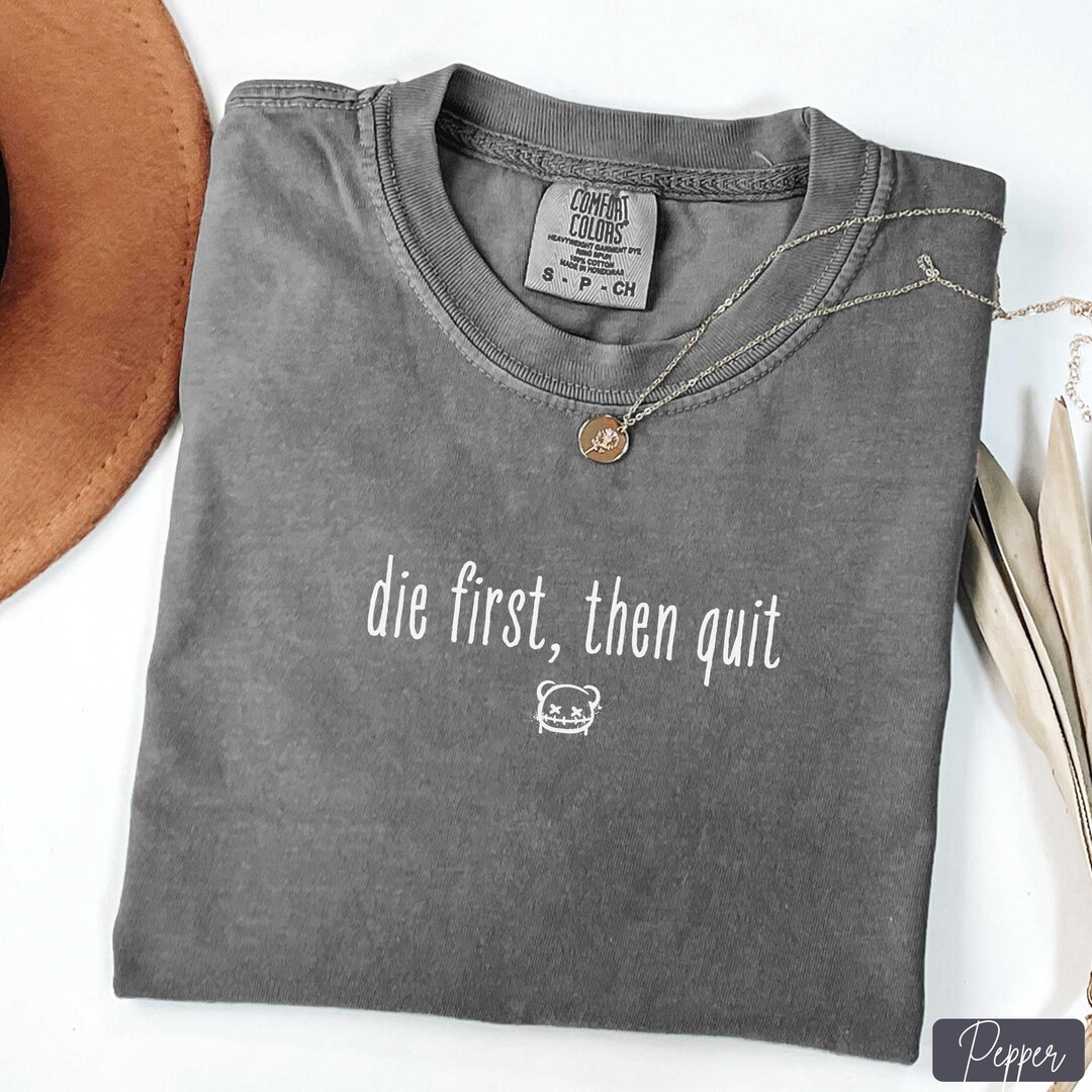 Comfort Colors® Die First Then Quit Shirt, Gym Pump Cover, Gym Lover ...