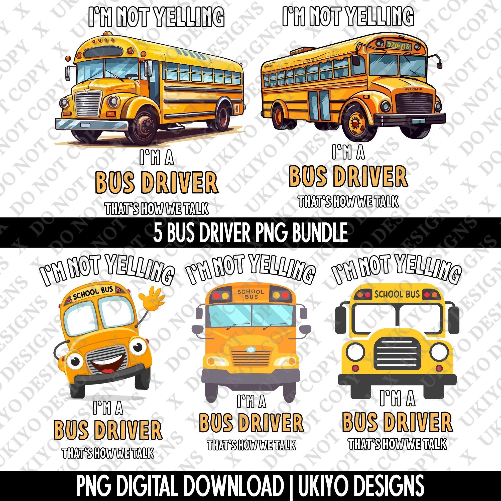 5 I’m Not Yelling Bus Driver PNG Bundle | Funny School Bus Quote ...
