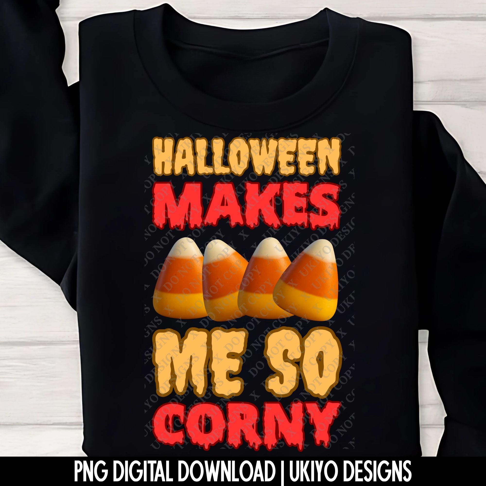 5 Halloween Makes Me so Corny PNG, Funny Candy Corn Halloween Design ...