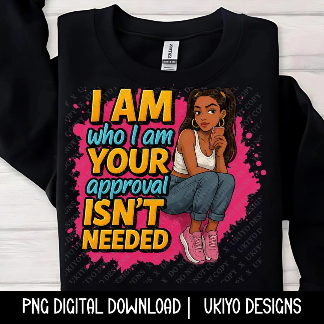 I Am Who I Am, Self Love, Confident, Black is Beautiful, Unapologetic ...