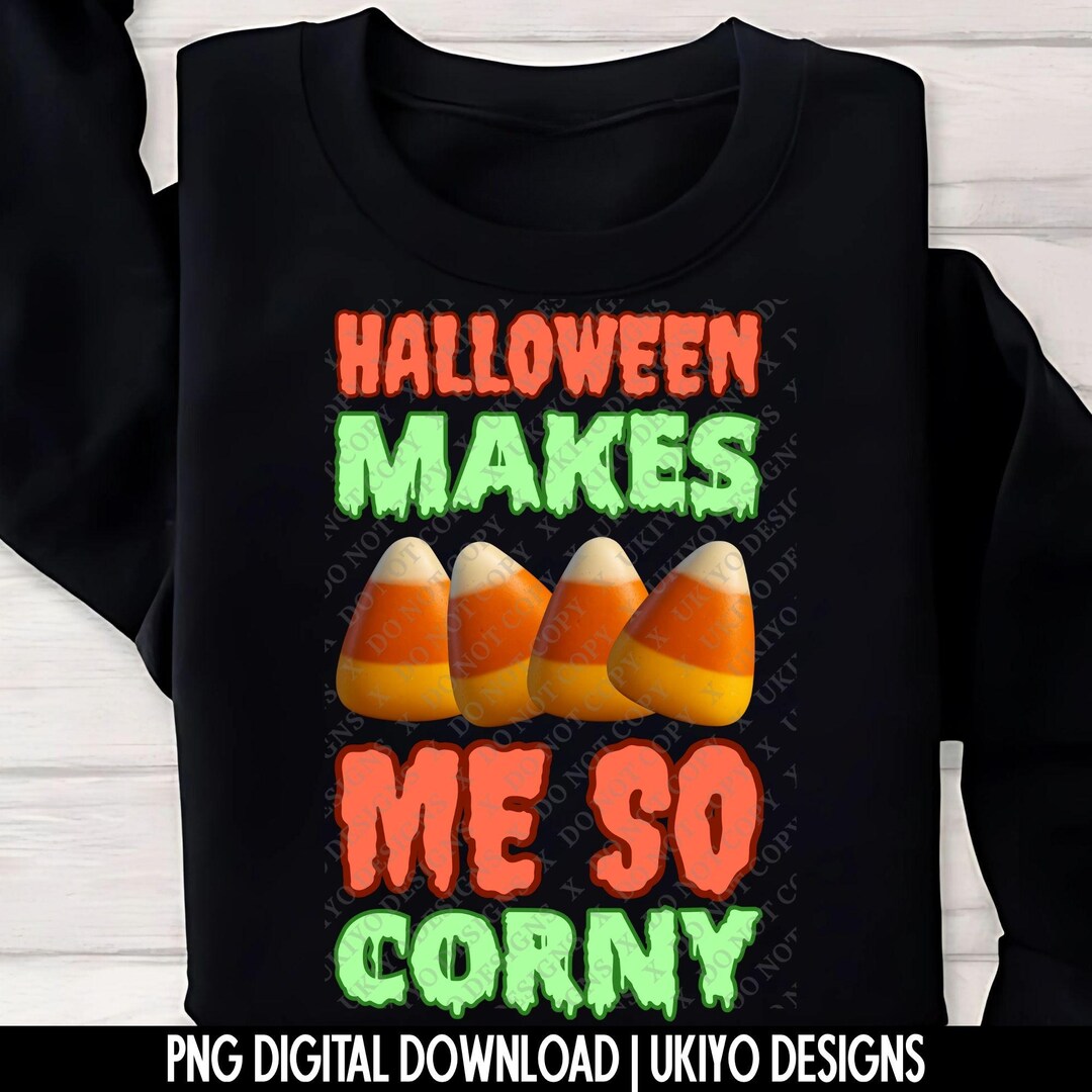 5 Halloween Makes Me so Corny PNG, Funny Candy Corn Halloween Design ...