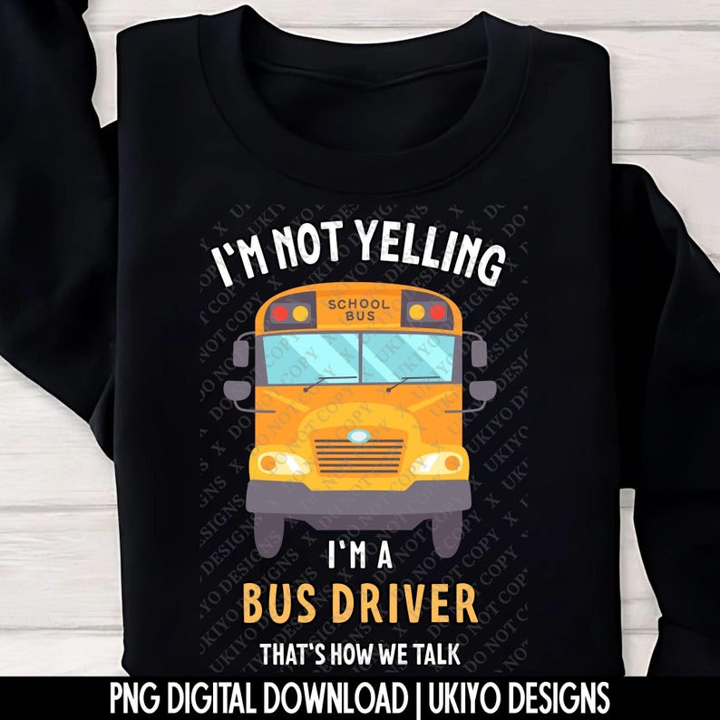 5 I’m Not Yelling Bus Driver PNG Bundle | Funny School Bus Quote ...