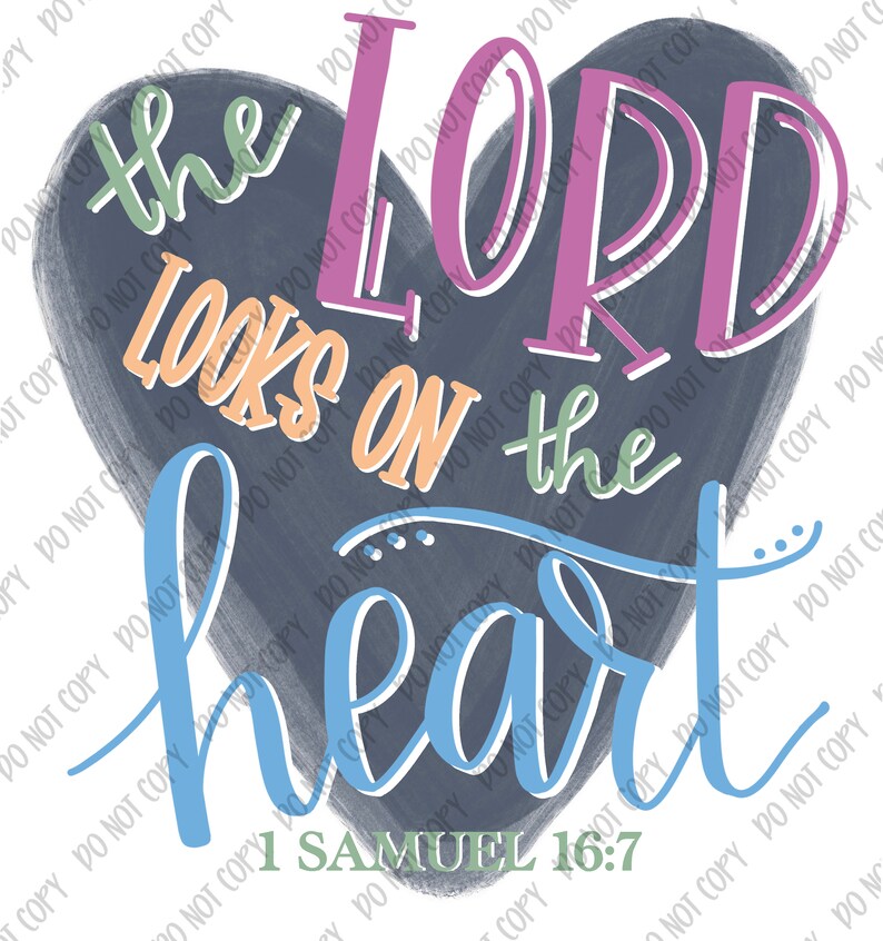 Lord Looks on the Heart - PNG File - Bible Verse - Samuel - Tshirt ...