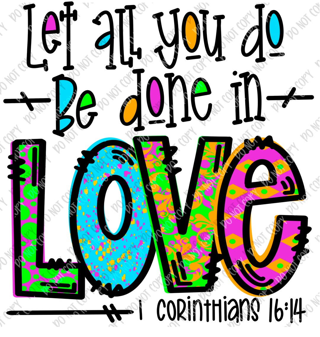 Let All You Do Be Done in Love - PNG File - Valentine - Faith ...
