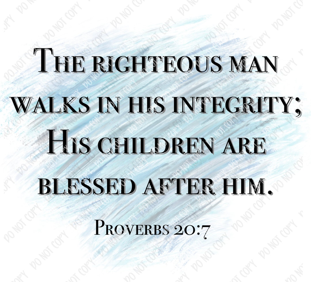 Righteous Man - Proverbs 20:7 - Fathers Day - PNG File - Bible ...