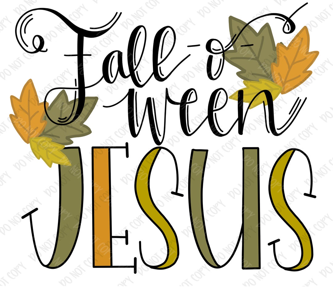 Fall O Ween Jesus - PNG File - Fall - Halloween - Tshirt Design ...