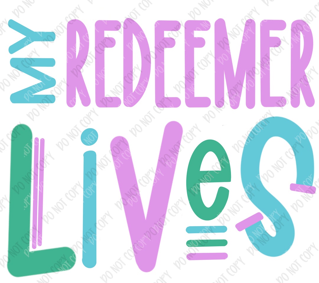 My Redeemer Lives - Jesus - Easter - PNG File - He is Risen - Bible ...