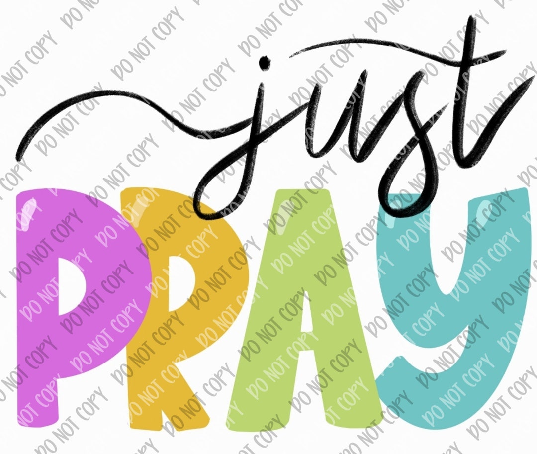 Just Pray - PNG File - Prayer - Scripture - Tshirt Design Download ...