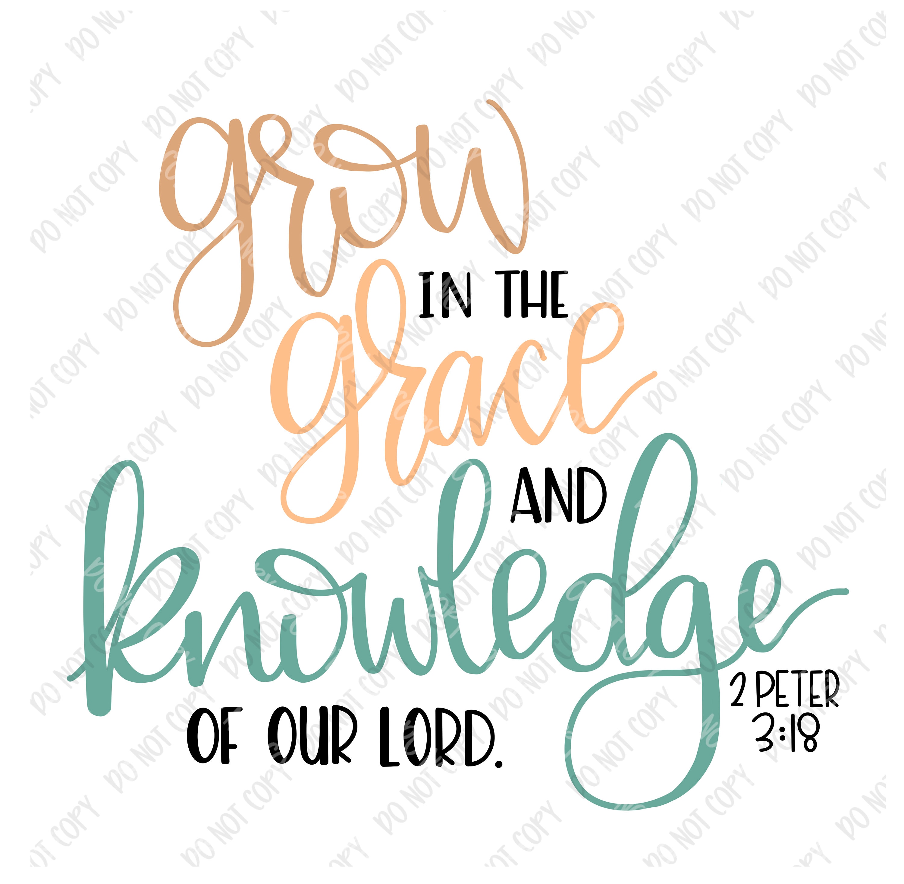 Grow in Grace & Knowledge - 2 Peter 3:18 - Bible Verse - Scripture ...