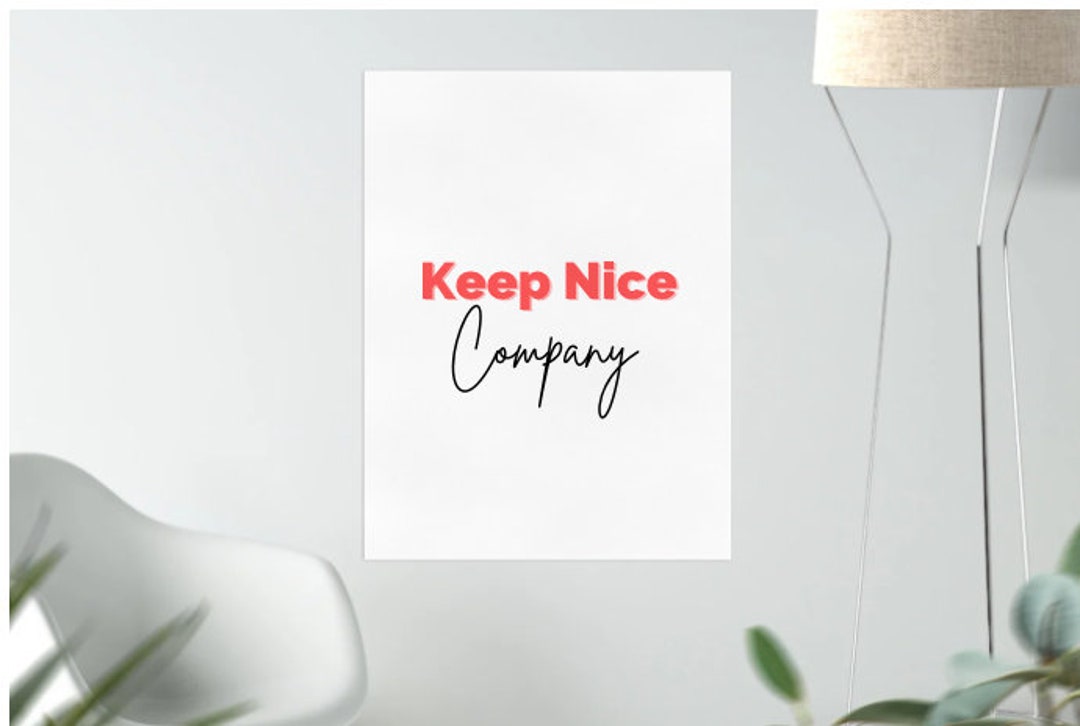 Keep Nice Company Poster Printable PDF Friendship Motivational High ...