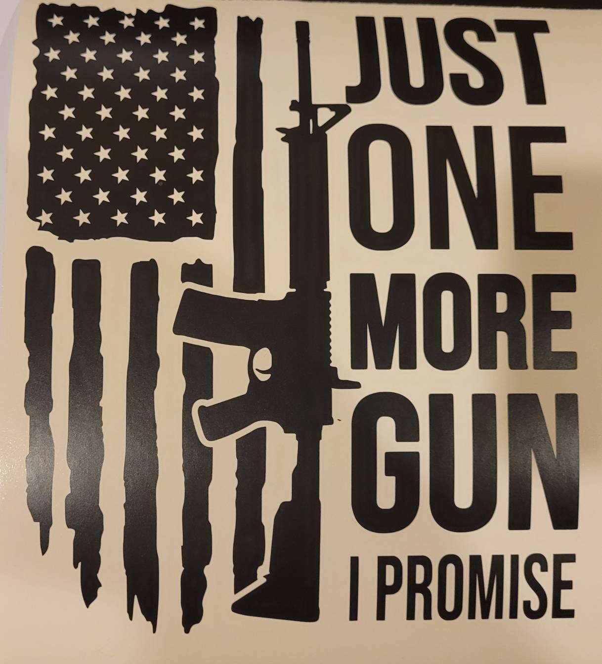 Just One More Gun I Promise Vinyl Decal Gun Vinyl Decal Flag - Etsy