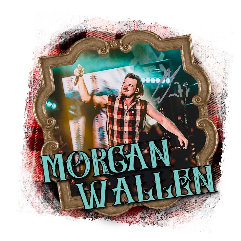 Morgan Wallen - Country Artist - High Res Digital Sublimation PNG File ...