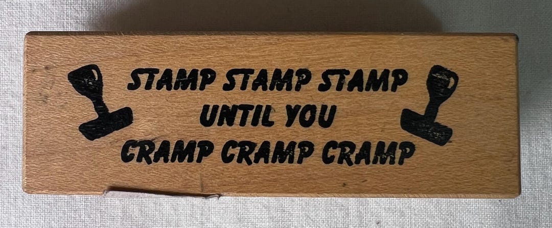 Stamp Stamp Stamp Until You Cramp Cramp Cramp Vintage Rubber Stamp ...