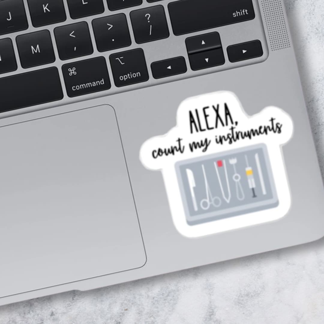 Funny Nurse Sticker, Alexa Count My Instruments, Funny or Nurse Sticker ...