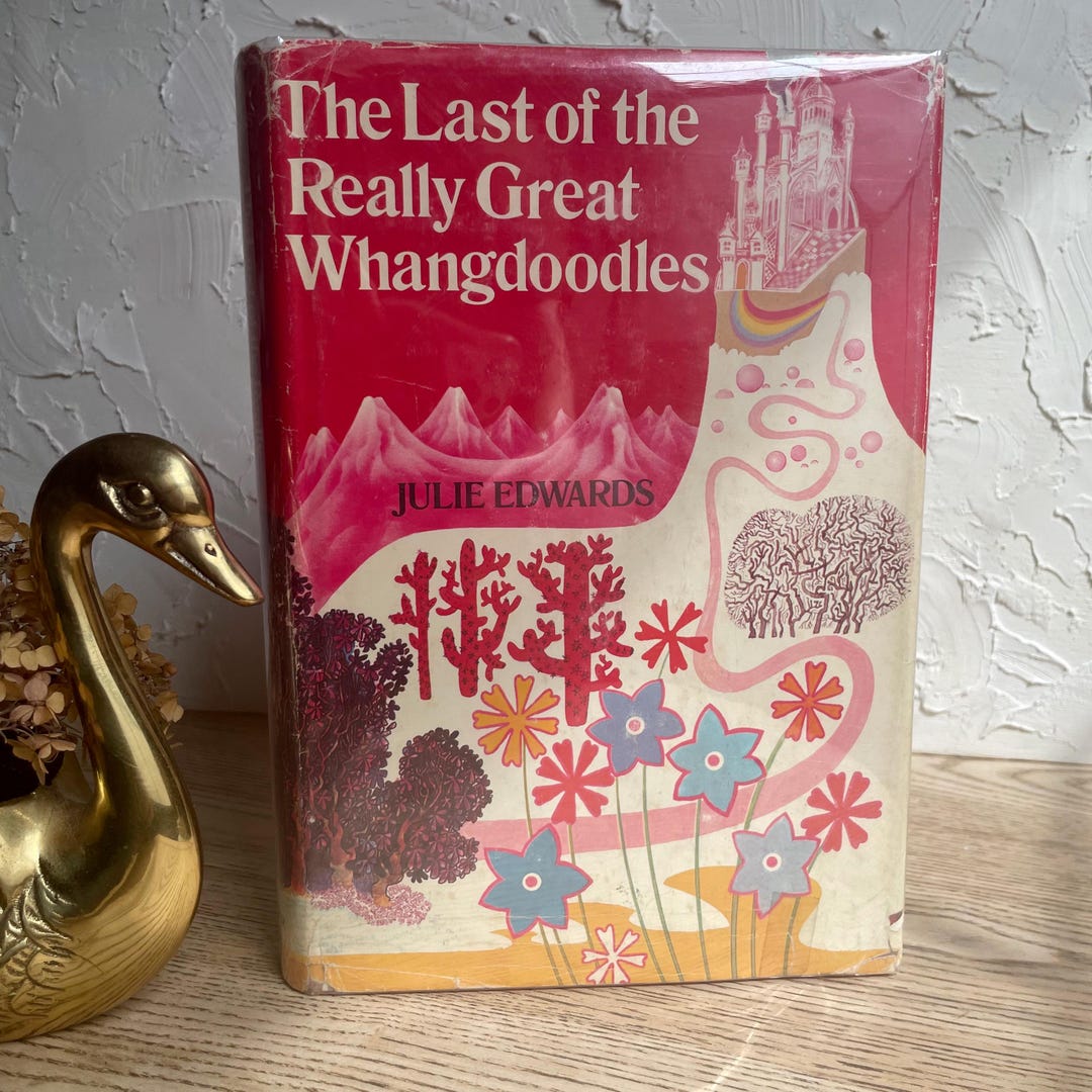 1974 the Last of the Really Great Whangdoodles by Julie Edwards andrews ...