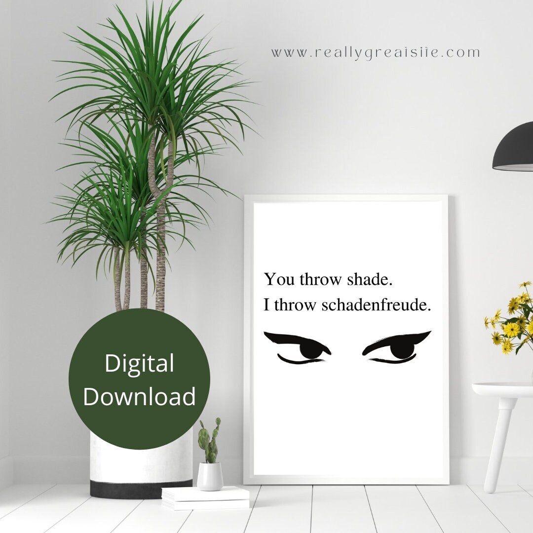 Funny Printable Wall Art - Throw Shade - Schadenfreude - Gen X - Mean ...