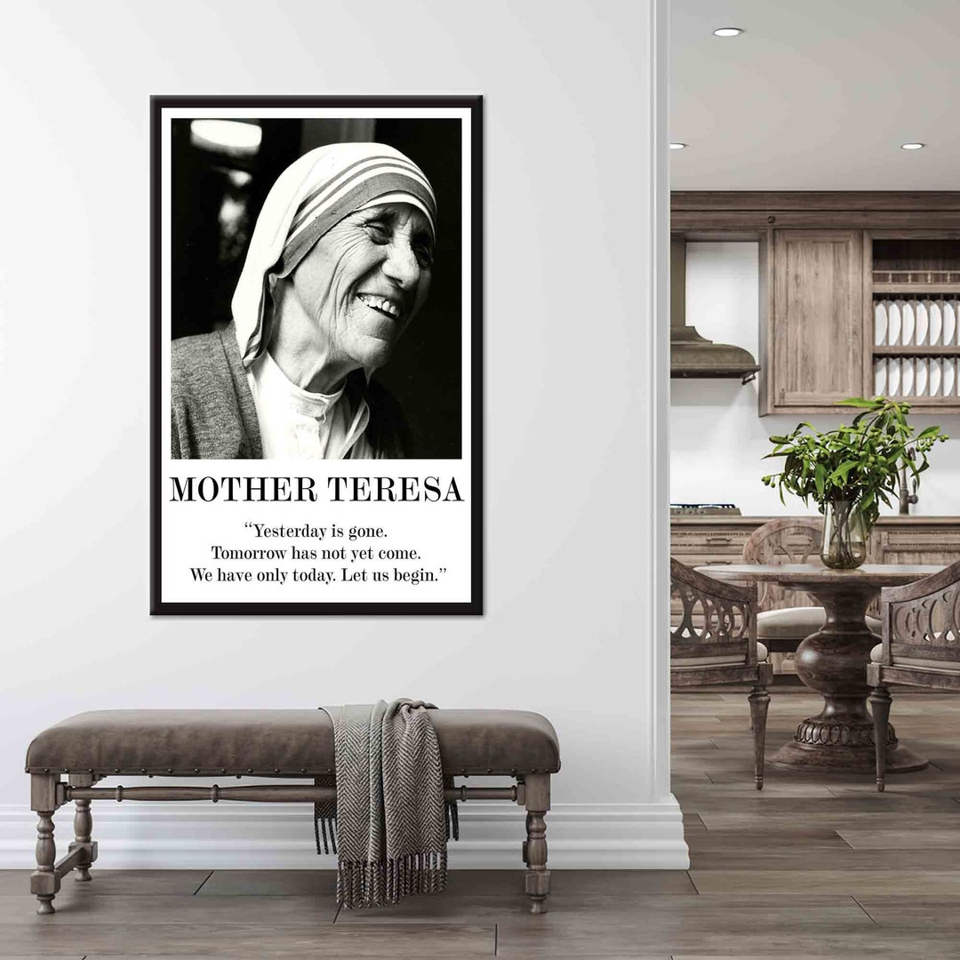 Mother Teresa, Mother Teresa Poster, Yesterday is Gone, Motivational ...