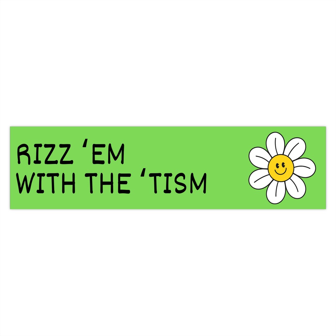 Rizz Em With the Tism Gen Z Meme Bumper Sticker, Preppy Funny Car Decal ...