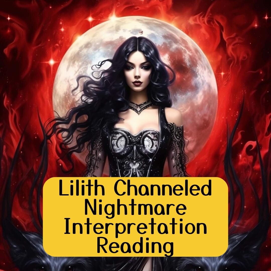 Lilith Channeled Nightmare Interpretation Healing, Honest Psychic Medium Lilith Reading, Direct ...