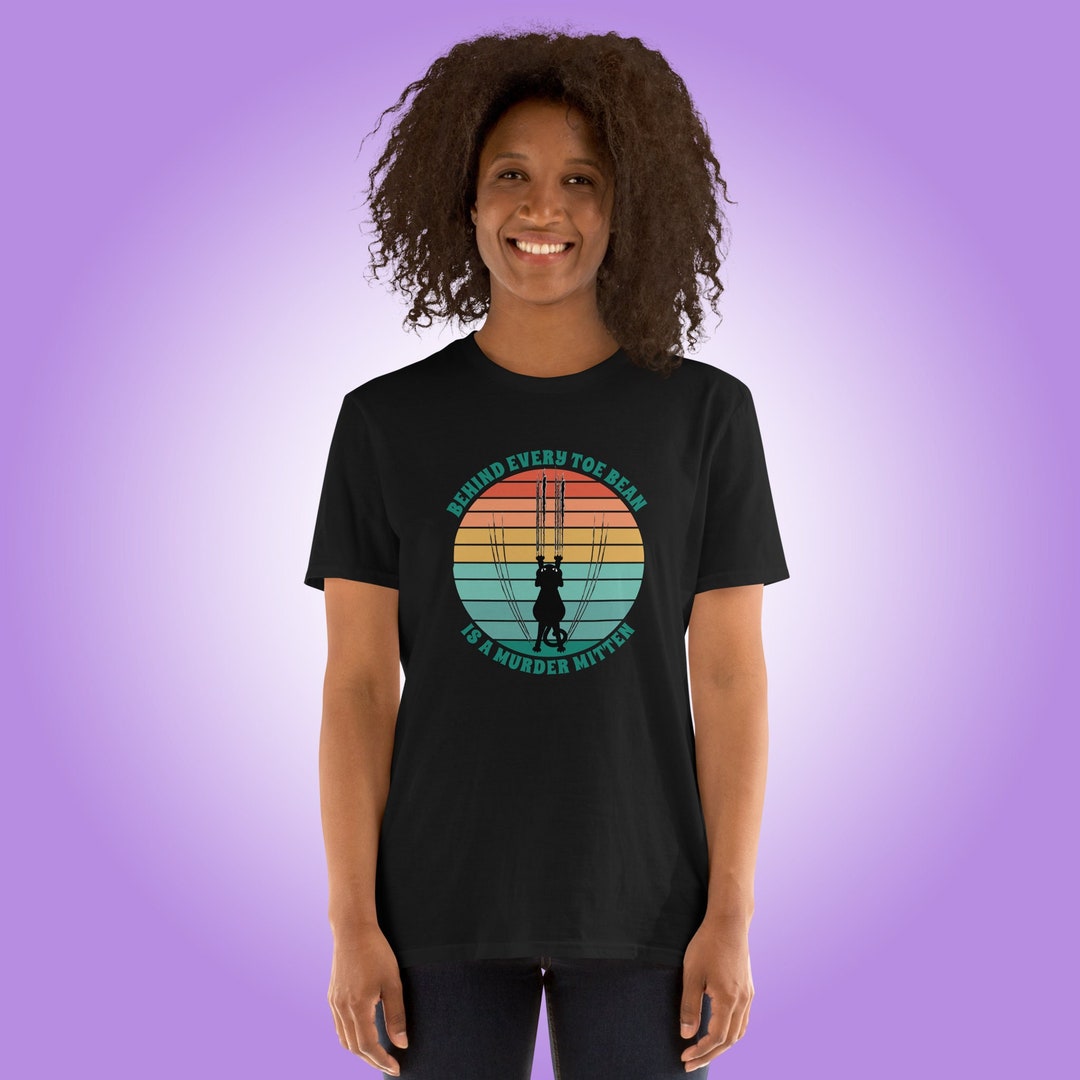 Behind Every Toe Bean is A Murder Mitten Short-sleeve Unisex T-shirt ...