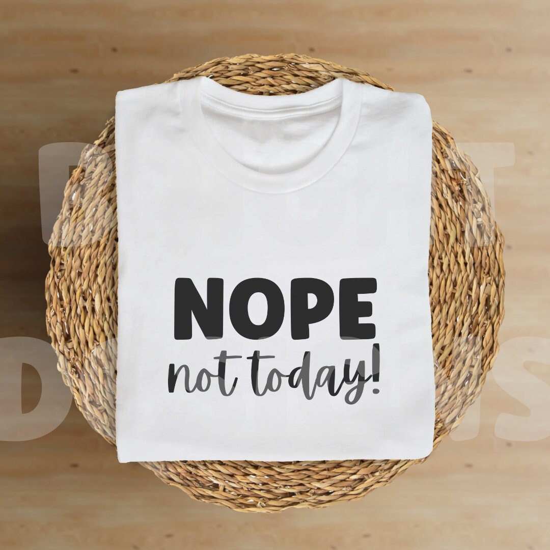 Nope Not Today Svg Clipart Graphic 300dpi Transparent PNG and - Etsy
