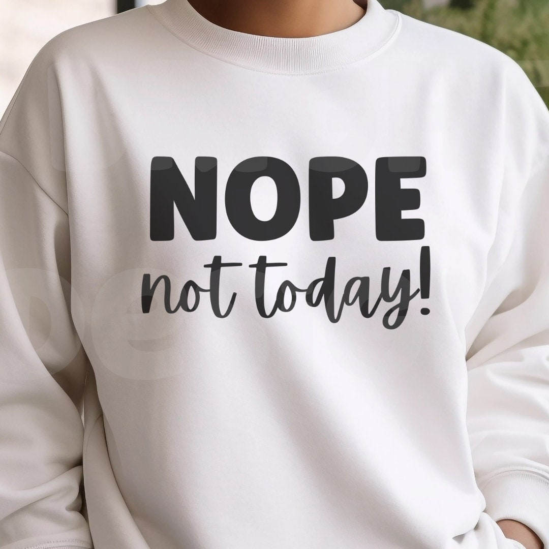 Nope Not Today Svg Clipart Graphic 300dpi Transparent PNG and PDF - Etsy