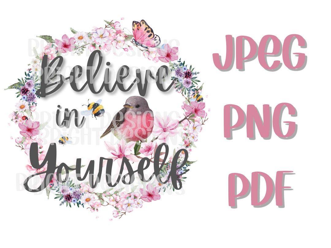 Believe in Yourself Graphic 300dpi Transparent Png, Pdf and Jpg - Etsy
