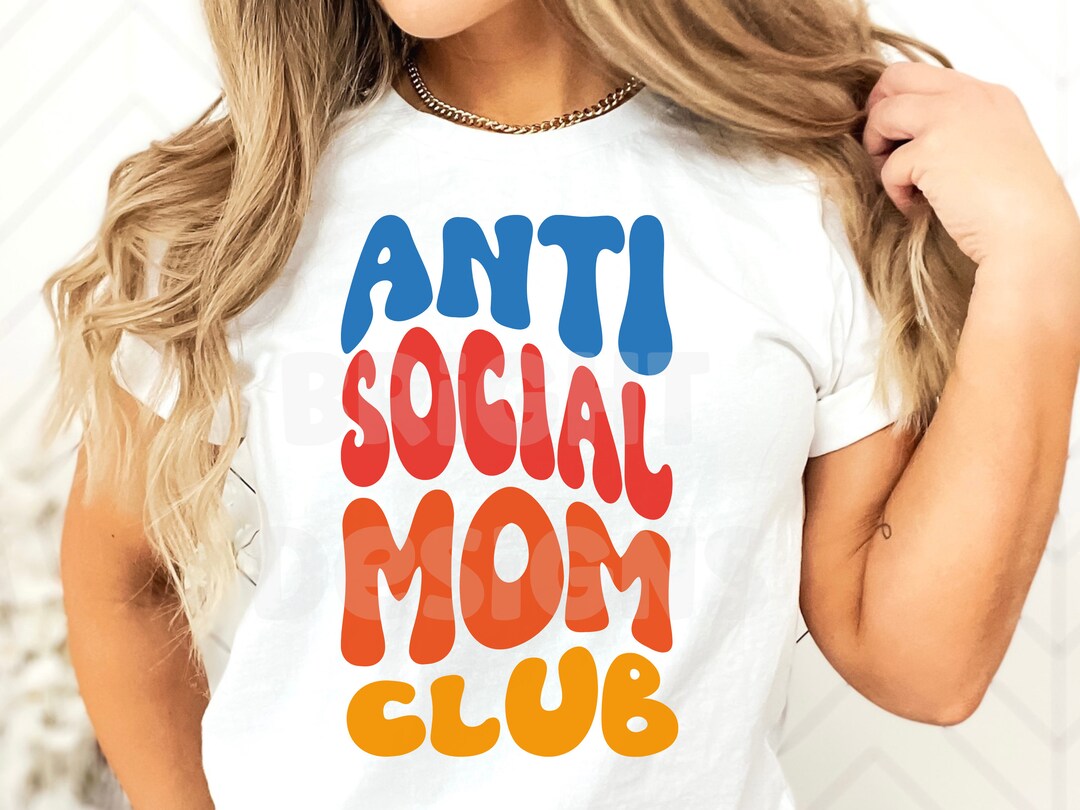 Anti Social Mom Club Clipart Graphic 300dpi Transparent Png, Pdf and ...