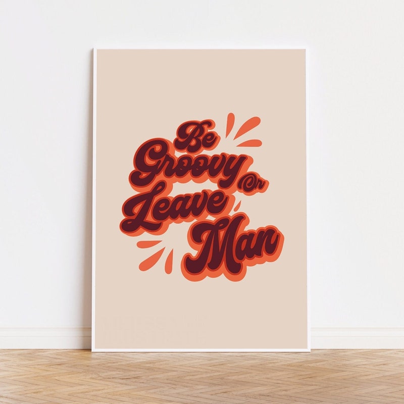 Be Groovy or Leave Man - Etsy