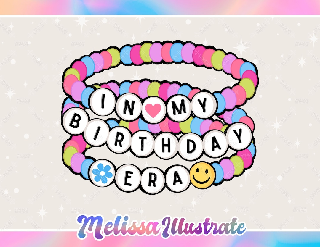 In My Birthday Era, Friendship Bracelet PNG, Birthday PNG, Birthday ...