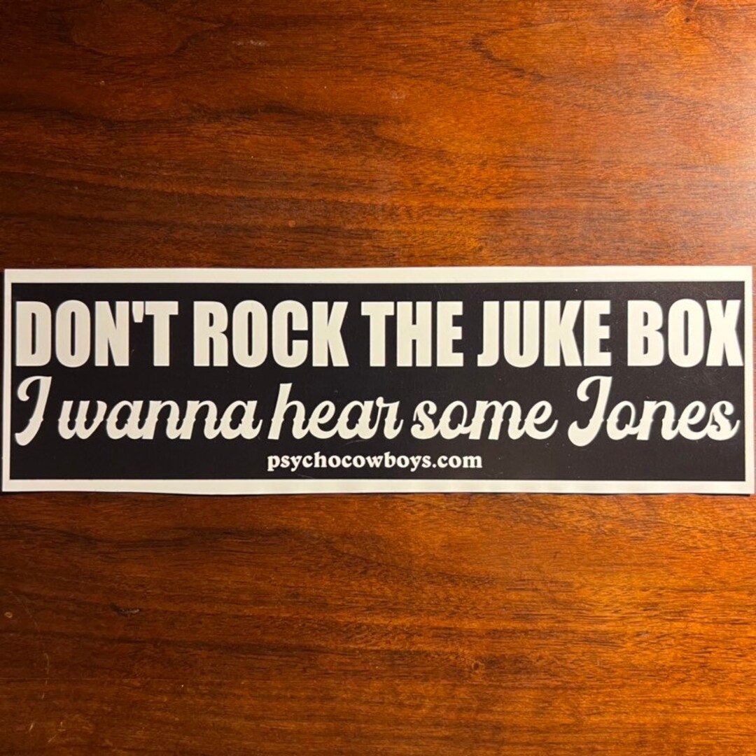 Dont Rock the Juke Box I Wanna Hear Some Jones Alan Jackson ...