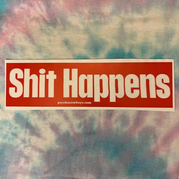 Shit Happens Bumper Sticker - Etsy