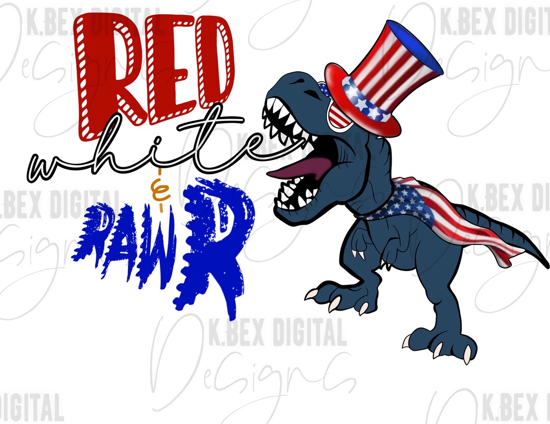 Red White & Rawr Dinosaur T-rex Patriotic Sublimation Design Png File ...