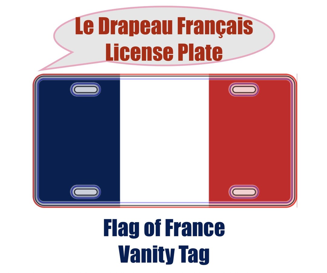 French License Plate, Vanity Tag, France Flag, Le Drapeau Français ...