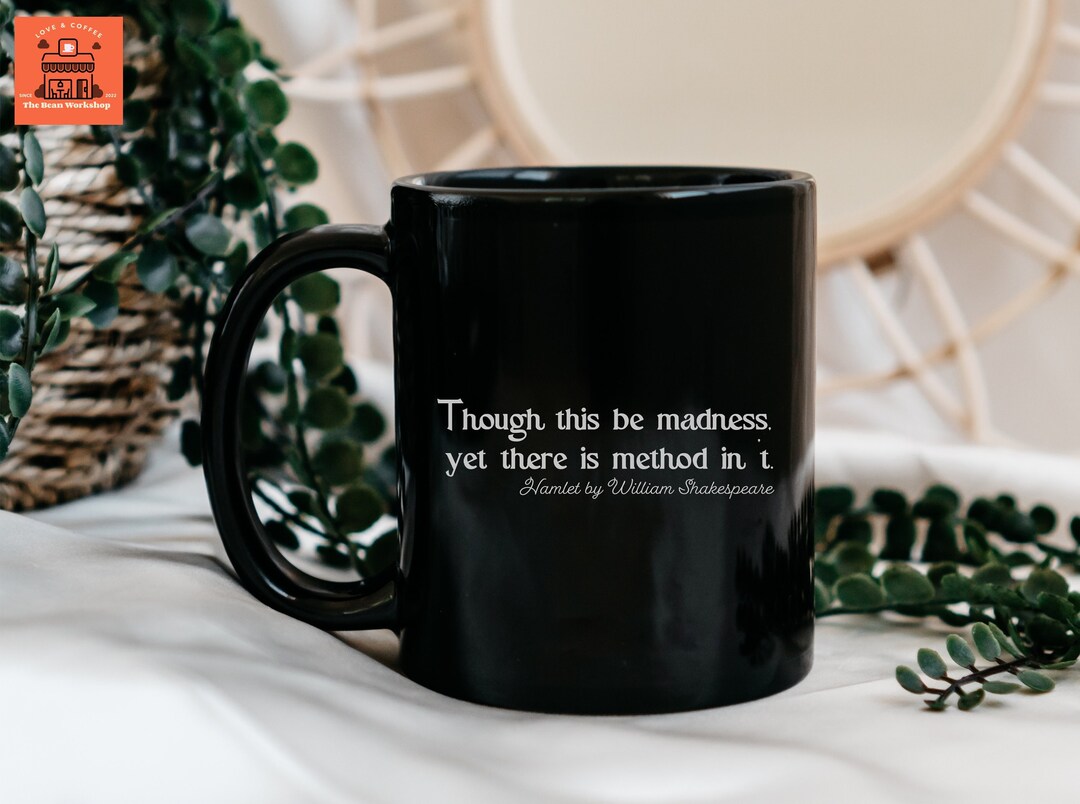 William Shakespeare Mug, Though This Be Madness There is Method in It ...