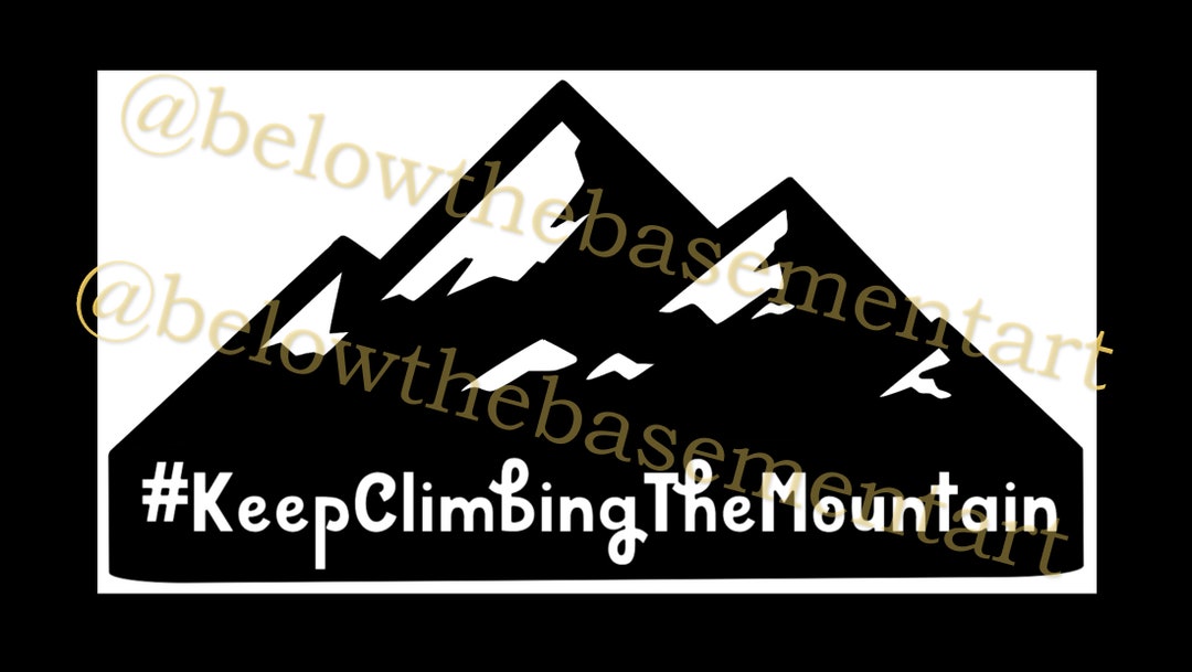 Keep Climbing the Mountain SVG Digital File - Etsy