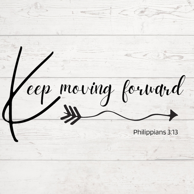 Keep Moving Forward SVG Philippians 3:13 - Etsy
