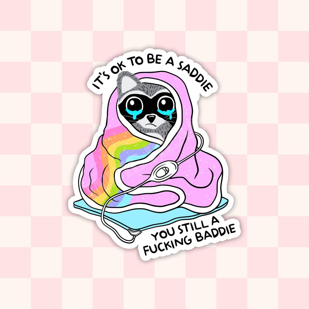 Saddie but Baddie Sticker | Funny Raccoon Decal | Mental Health Humor ...